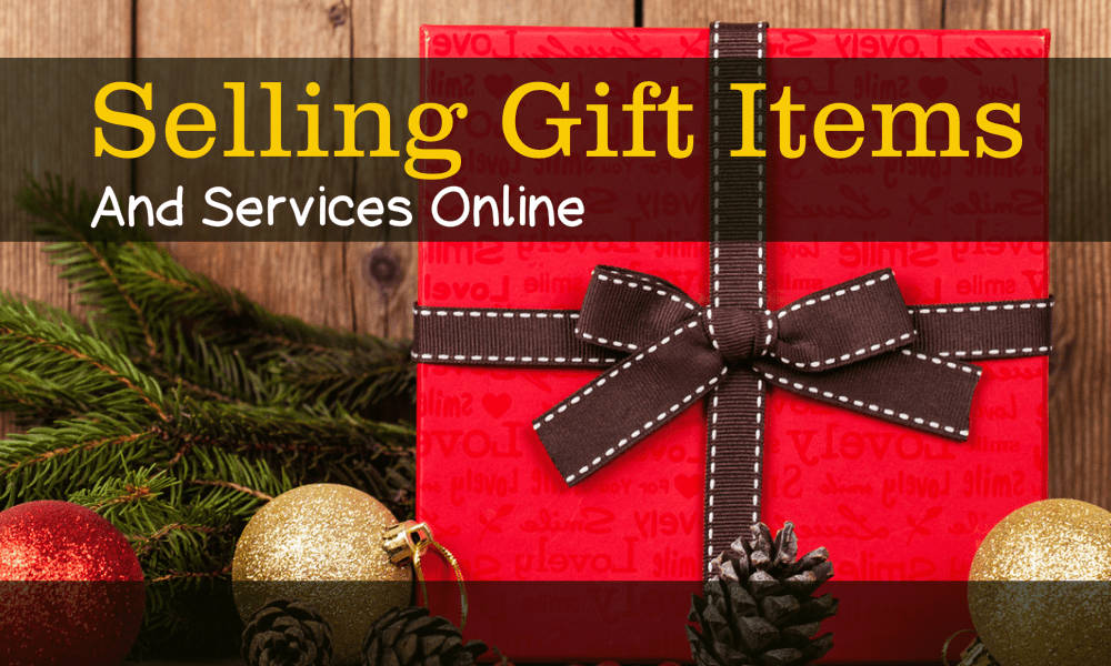 How To Start Selling Gift Items And Services Online. - TechBullion