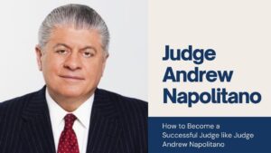 How to Become a Successful Judge like Judge Andrew Napolitano - TechBullion
