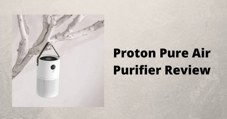 Proton Pure Reviews: Scam or Legit Air Purifier?