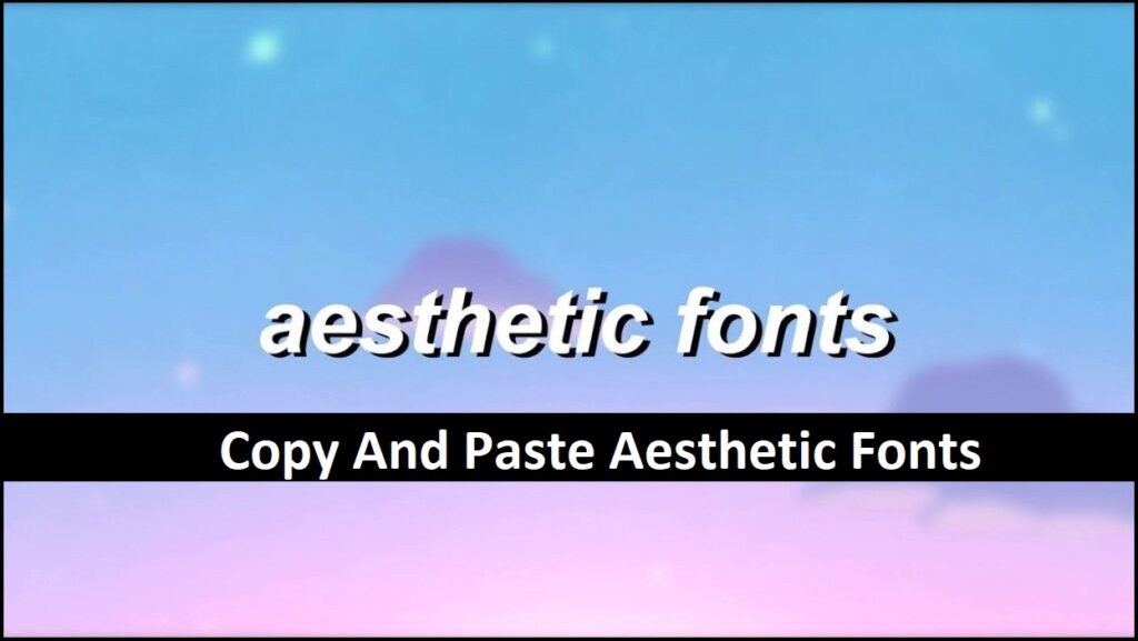 copy-and-paste-aesthetic-fonts-techbullion
