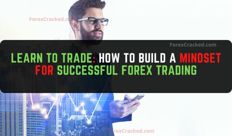 Learn to trade how to build a mindset for successful forex trading ...