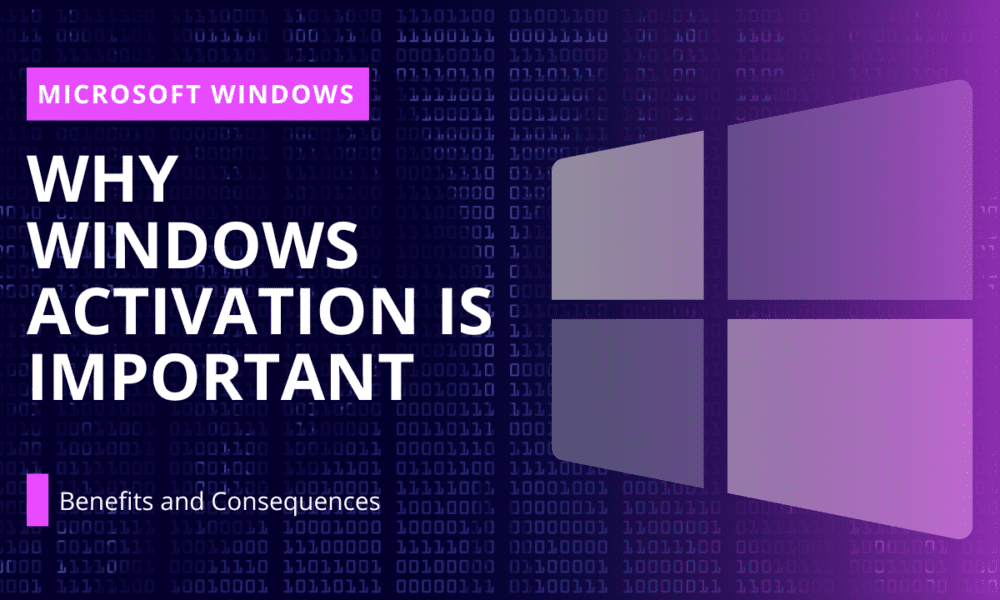 Why Windows 11 Activation is Important: Benefits and Consequences ...
