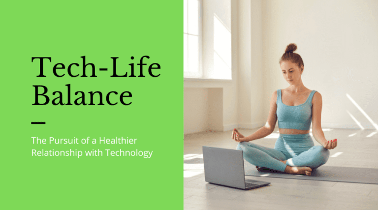 Creating Tech-Life Balance: The Pursuit of a Healthier Relationship ...
