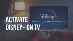 How to Activate Disney Plus on Your TV? - TechBullion