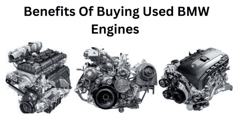 Benefits Of Buying Used BMW Engines - TechBullion