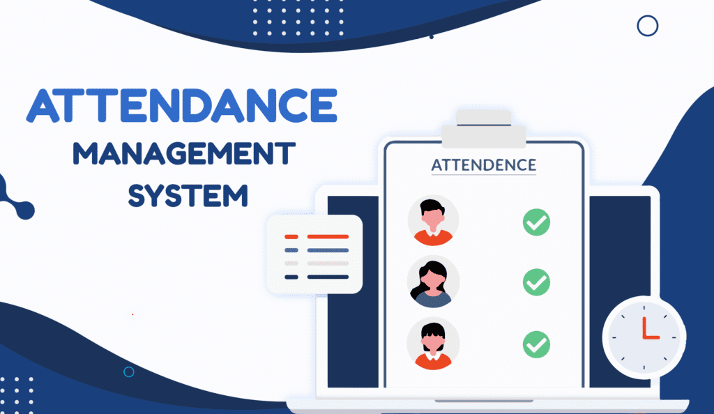 Attendance Management Systems: A Key Component in Modern HR Practices ...