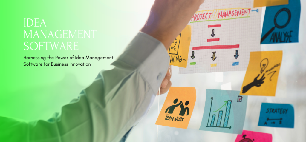 Harnessing the Power of Idea Management Software for Business ...