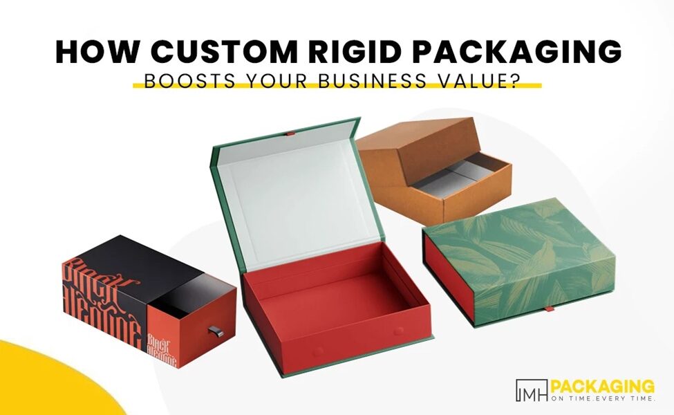 How Custom Rigid Packaging Boosts Your Business Value? - TechBullion