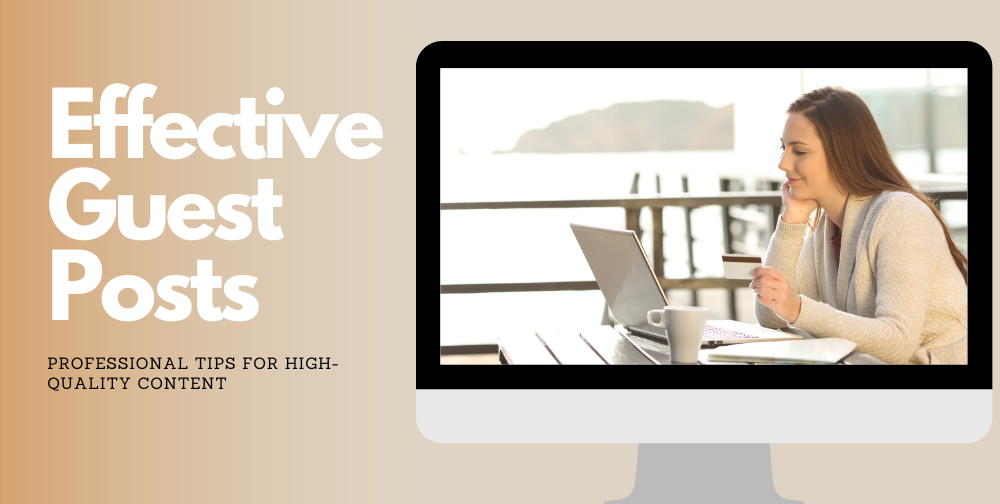 Writing Effective Guest Posts: Professional Tips for High-Quality ...