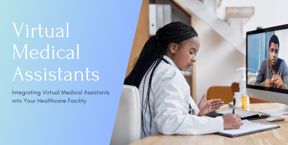 Integrating Virtual Medical Assistants into Your Healthcare Facility: A ...
