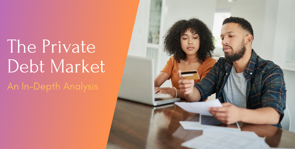 The Private Debt Market: An In-Depth Analysis Of A Remarkable Growth ...
