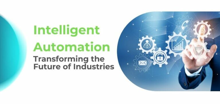 Intelligent Automation: Transforming the Future of Industries - TechBullion