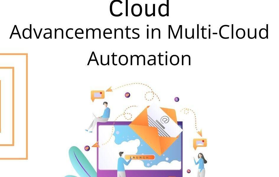 Orchestrating a Smarter Cloud: Advancements in Multi-Cloud Automation - Madres Travels