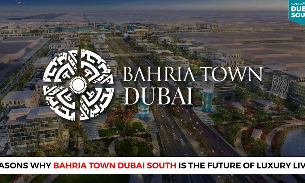 7 Reasons Why Bahria Town Dubai South is The Future of Luxury Living ...