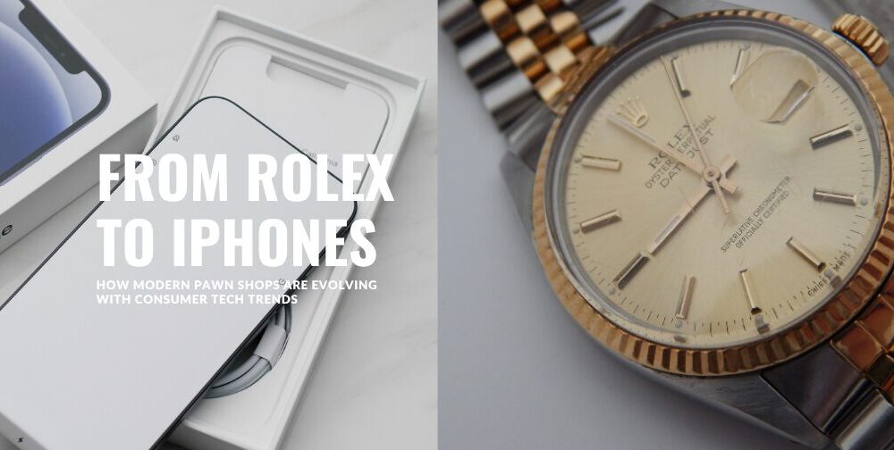 From Rolex to iPhones - How Modern Pawn Shops Are Evolving with ...