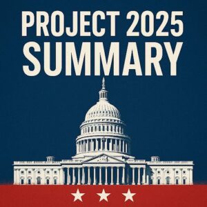 Project 2025 Summary: What It Is, Who’s Behind It, and Why It Matters ...