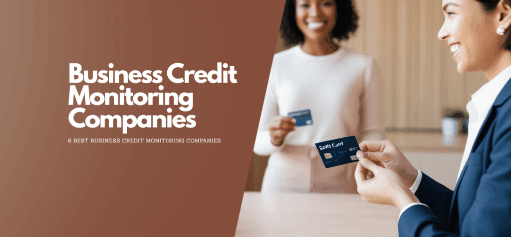 6 Best Business Credit Monitoring Companies