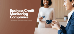 6 Best Business Credit Monitoring Companies
