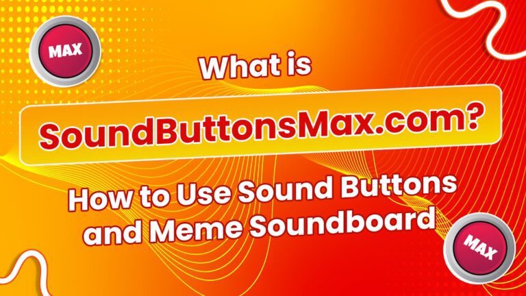 What Is SoundButtonsMax.com? How to Use Sound Buttons and Meme ...
