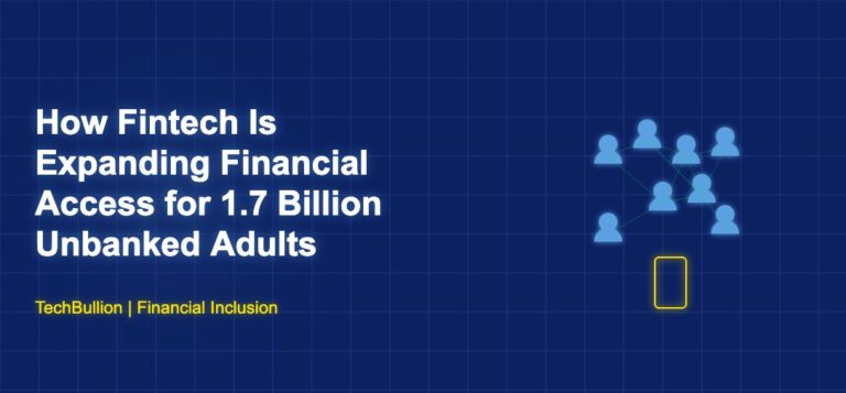 How Fintech Is Expanding Financial Access for Over 1.7 Billion Unbanked ...