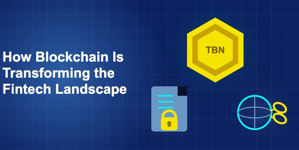 How Blockchain Is Transforming the Fintech Landscape - TechBullion