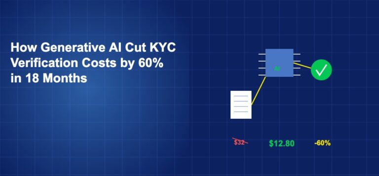 How Generative AI Cut KYC Verification Costs by 60% in 18 Months ...