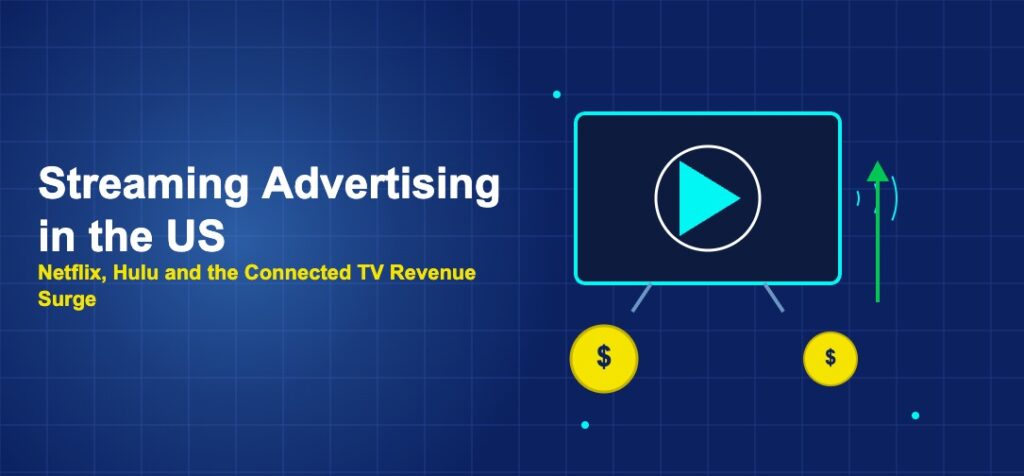 Streaming Advertising in the US: Netflix, Hulu and the Connected TV ...