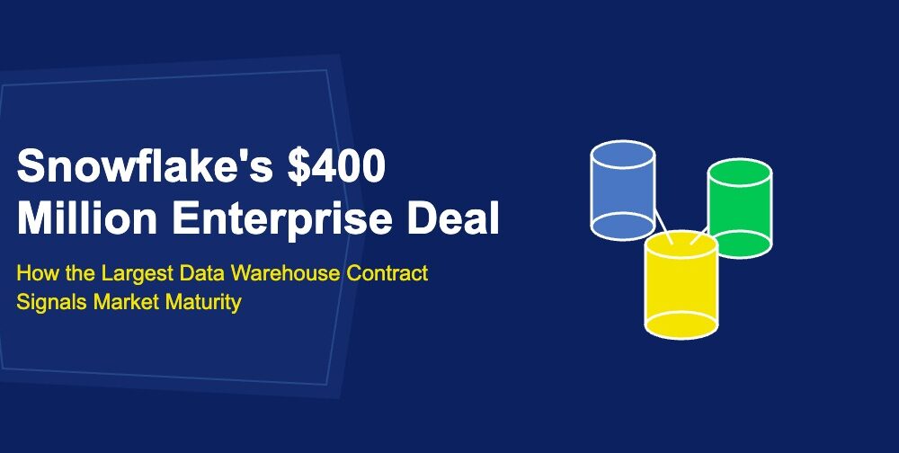 Snowflake's $400 Million Enterprise Deal: How the Largest Data ...