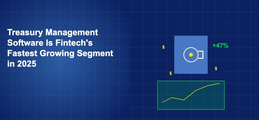 Treasury Management Software Is Fintech's Fastest Growing Segment in ...