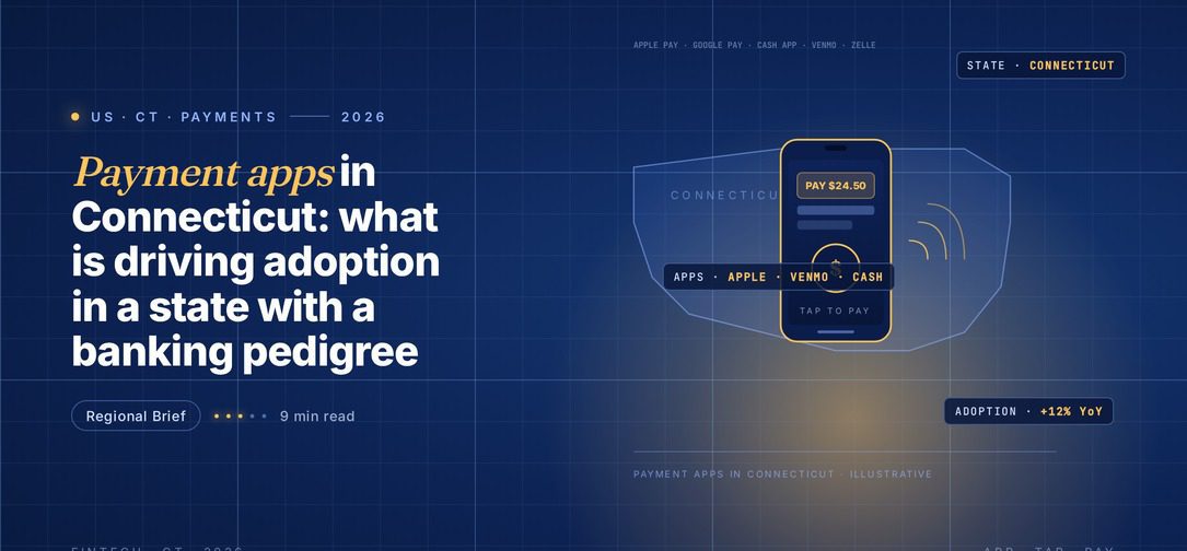 Payment apps in Connecticut: what's driving adoption in a state with a ...
