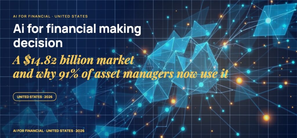 AI for financial decision making: a $14.82 billion market and why 91% ...